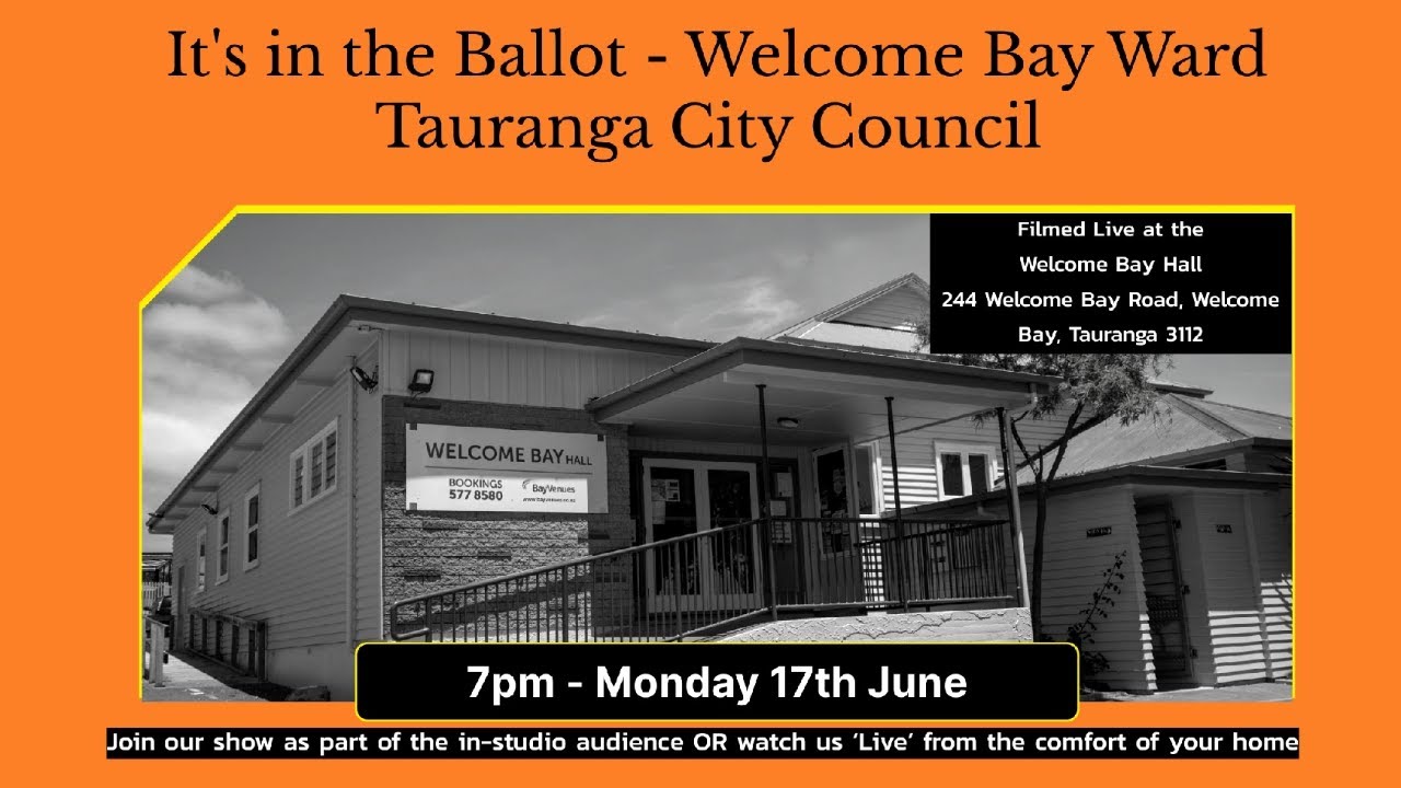 It's in the Ballot - Welcome Bay Ward – Tauranga City Council - YouTube
