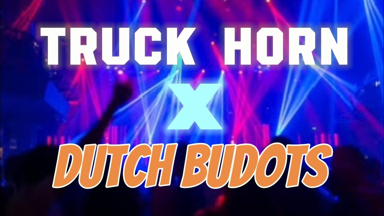 TRUCK HORN DUTCH BUDOTS Discoral - YouTube