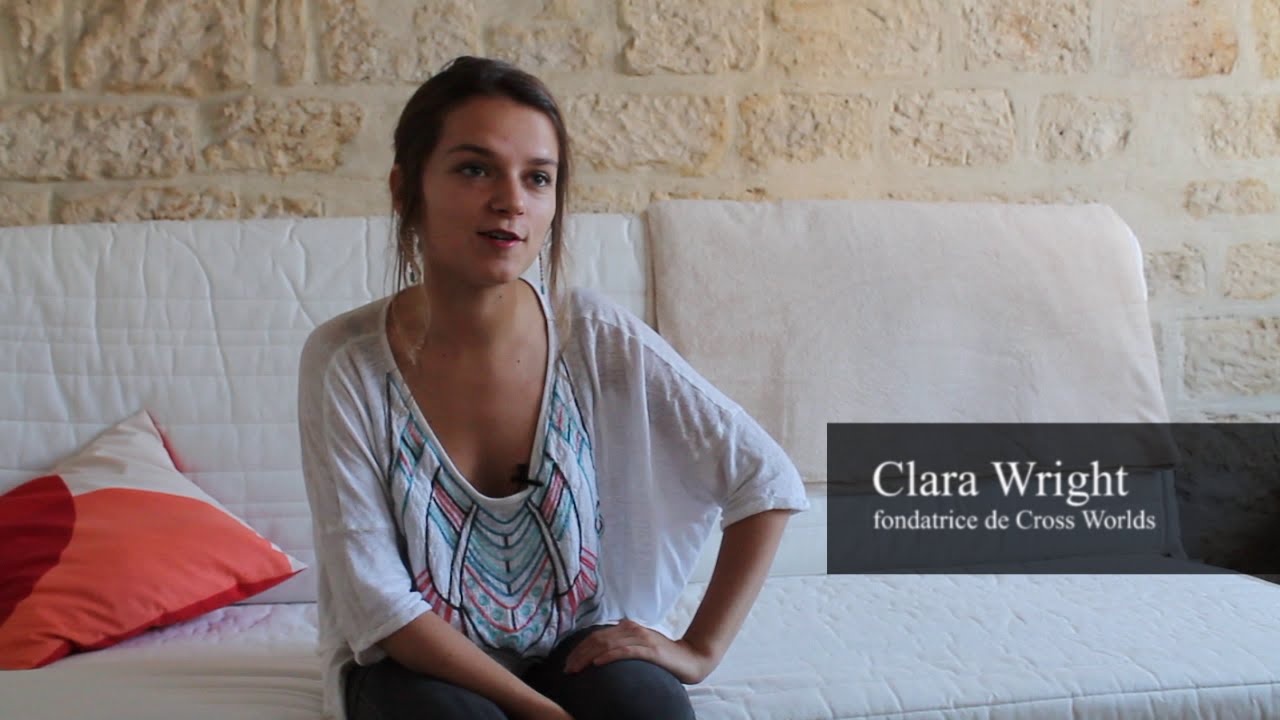Clara Wright, fondatrice de Cross Worlds - YouTube