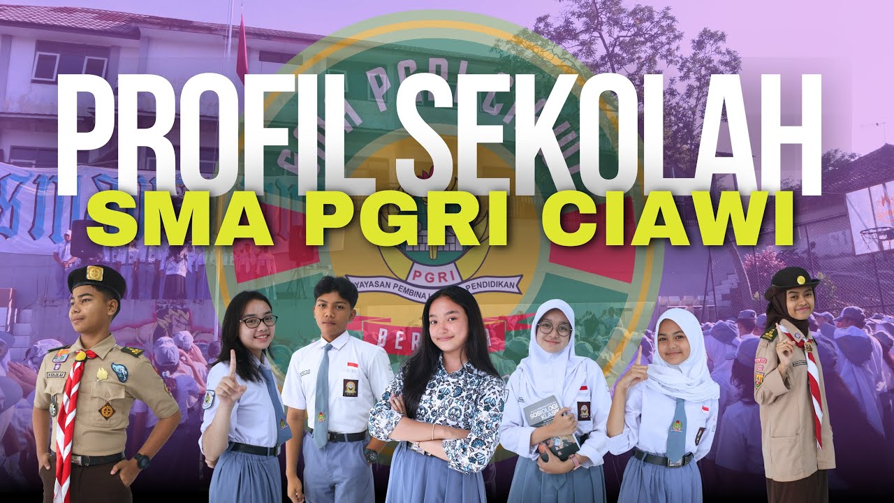 PROFIL SEKOLAH - SMA PGRI CIAWI (Kab. Bogor) - YouTube