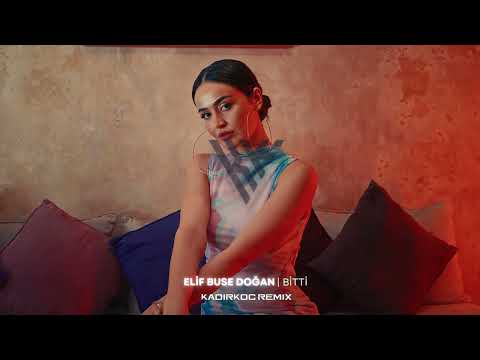 Elif Buse Doğan - Bitti (Kadir Koç Remix)