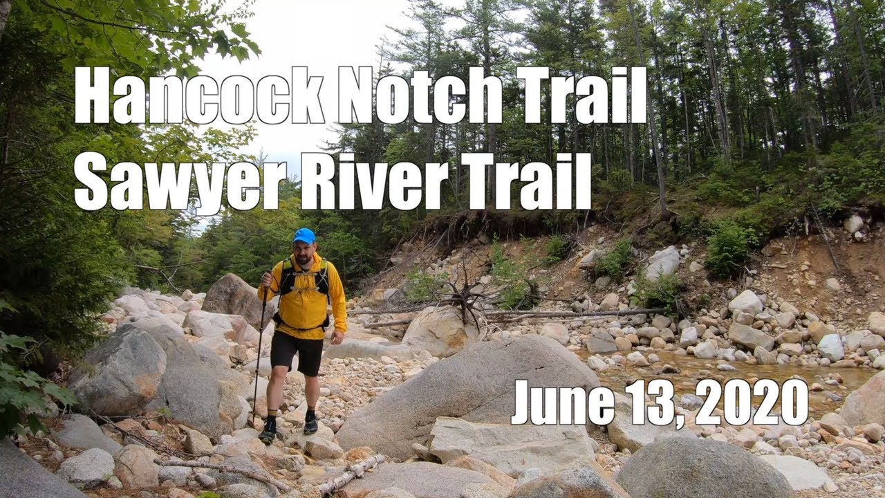 Hancock Notch Trail & Sawyer River Trail June 13, 2020 - YouTube