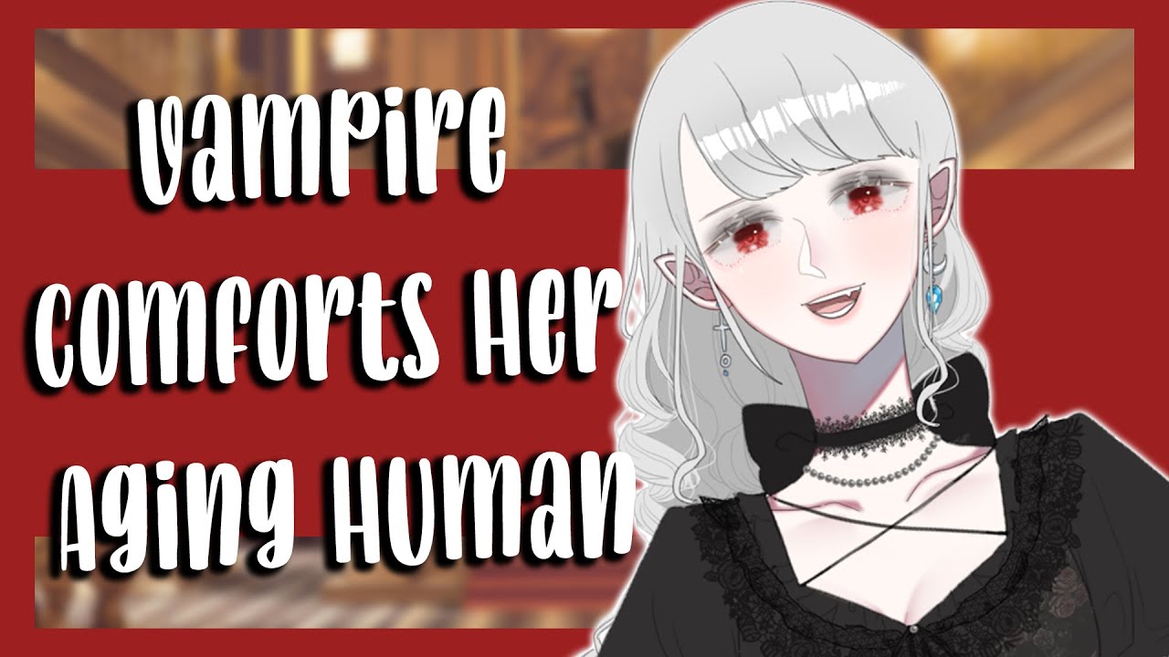 Vampire Comforts Her Aging Human | Audio Roleplay【F4A】 - YouTube