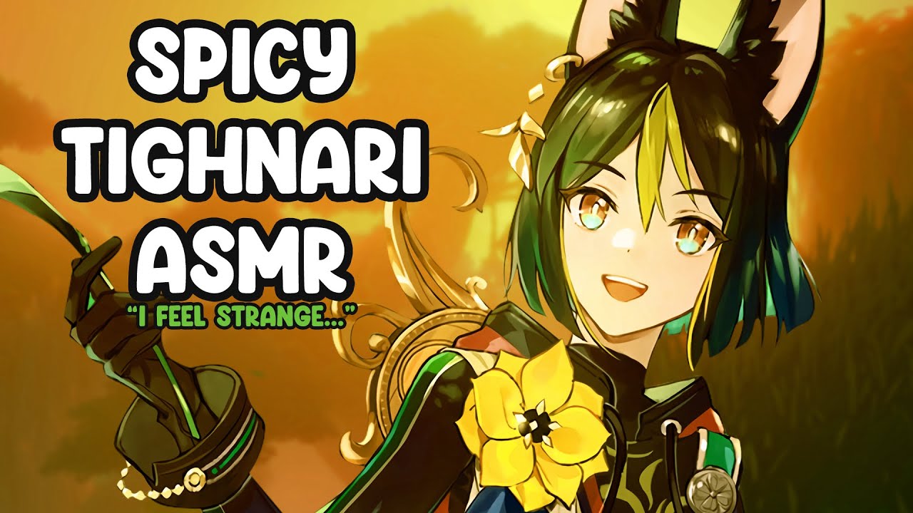 Video - Spicy Tighnari x Listener | Getting Needy For You From the ...