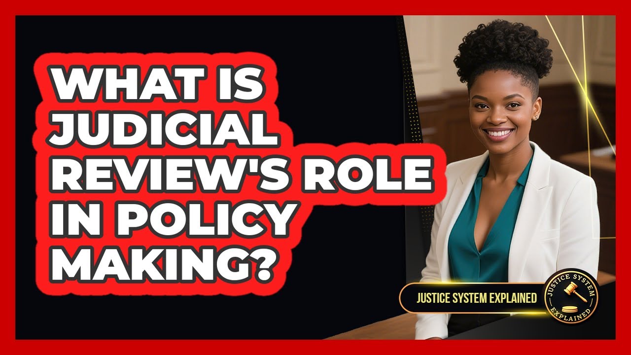 What Is Judicial Review's Role In Policy Making? - Justice System ...
