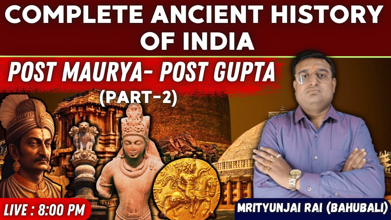 Complete Ancient Indian History (प्राचीन भारतीय इतिहास) | POST MAURYA ...
