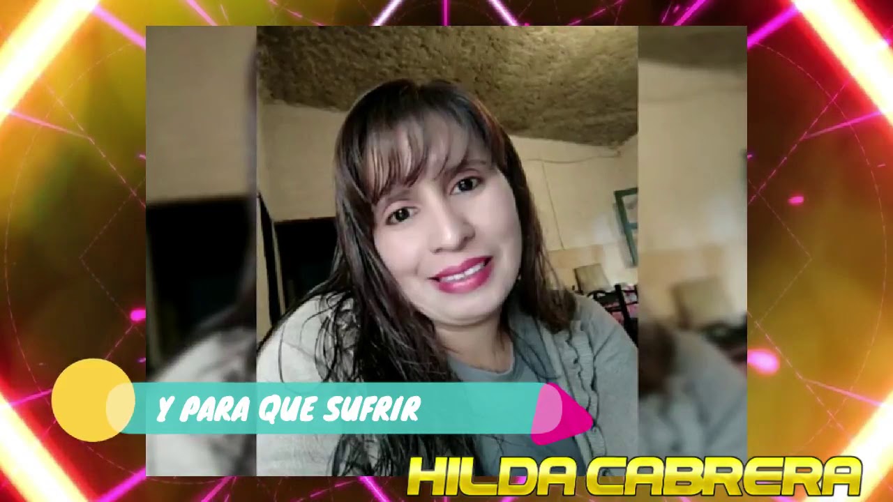 HILDA CABRERA Y Para Que Sufrir 2019 - YouTube