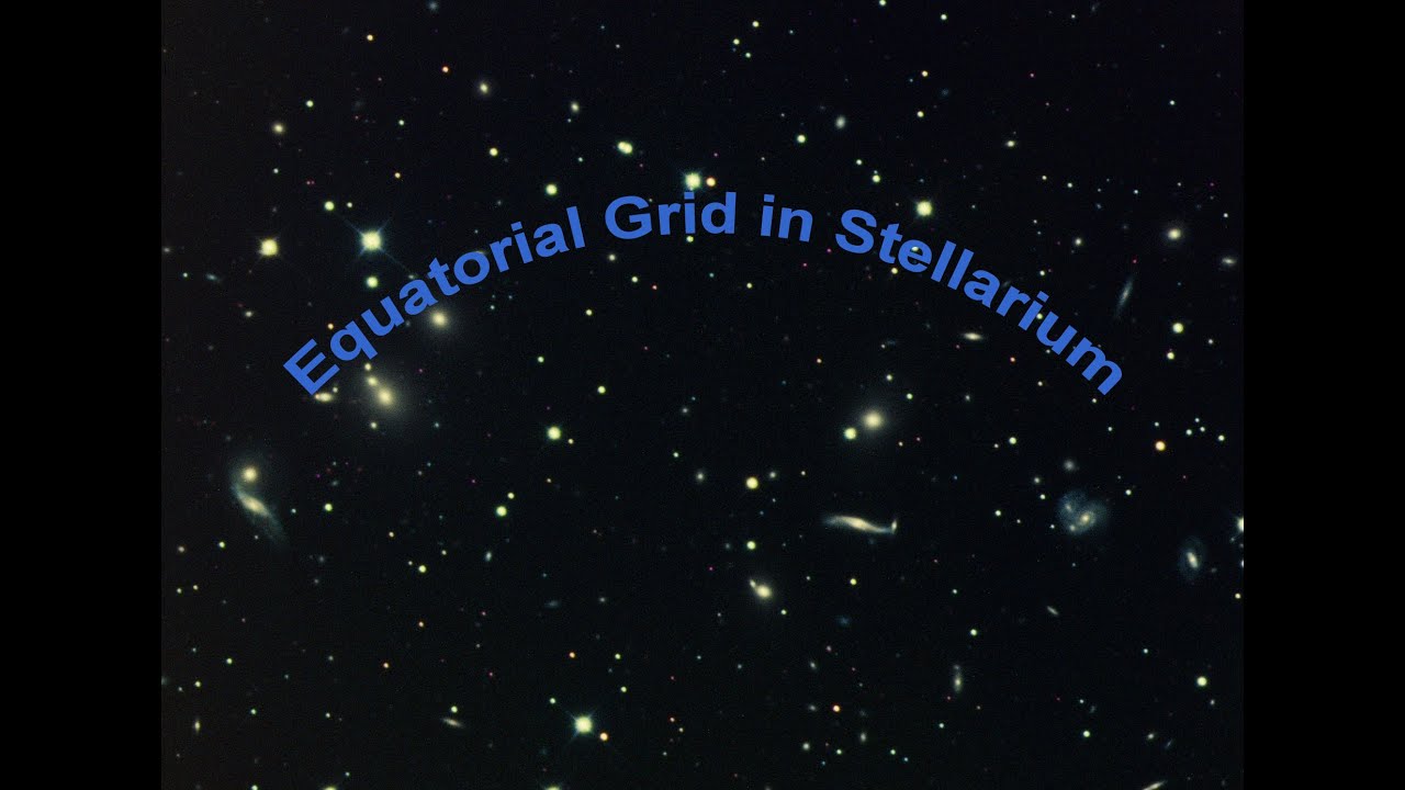 Equatorial Grid in Stellarium - YouTube