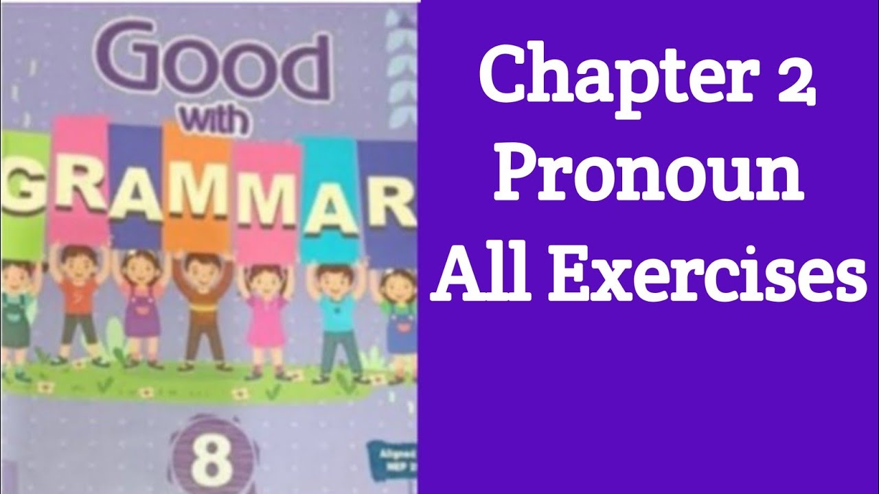 Good with Grammar|Class 8|Chapter 2|Pronoun|All Exercises ...
