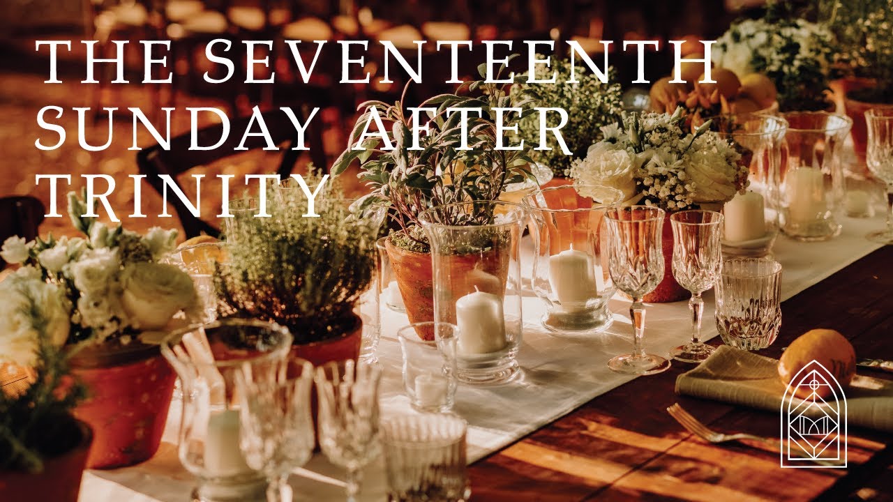 The Seventeenth Sunday After Trinity Sunday '23 - YouTube