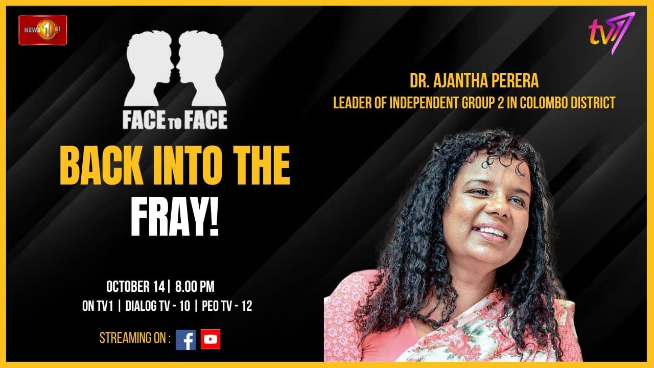 Back Into The Fray! Dr. Ajantha Perera, Leader of Independent Group 2 ...