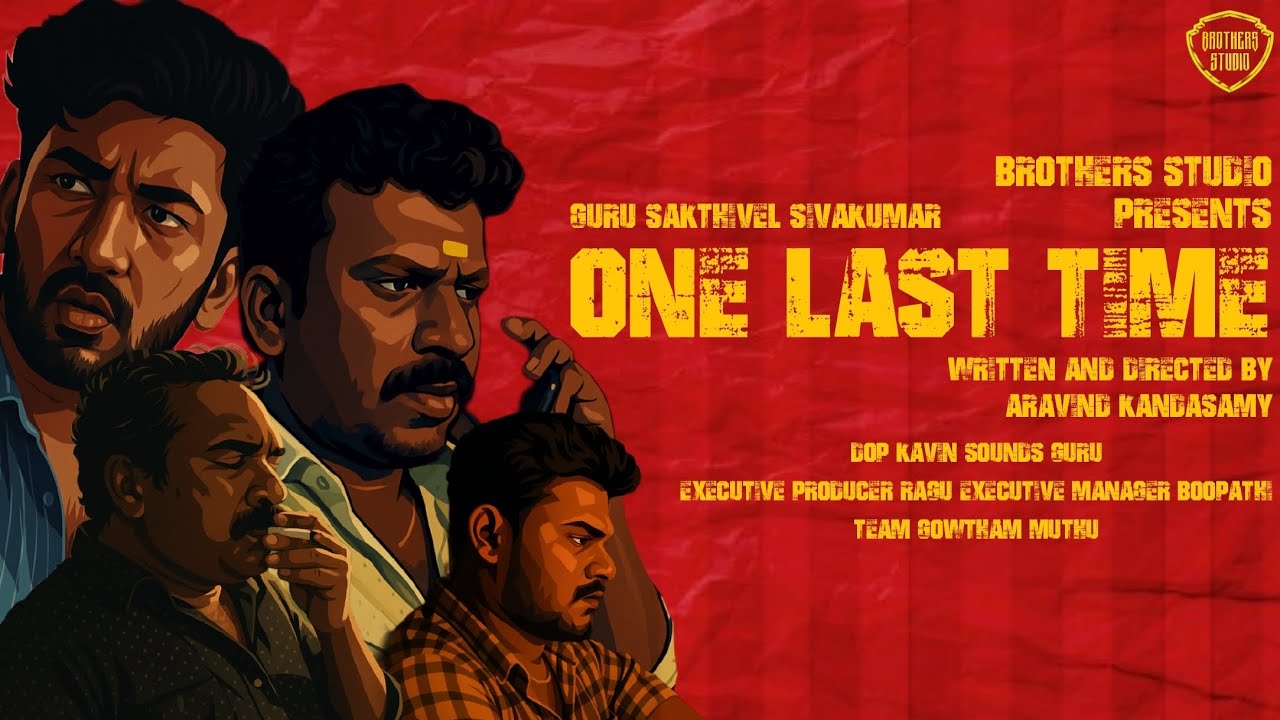ONE LAST TIME | Tamil Short Film | Aravind Kandasamy | Brothers Studio ...