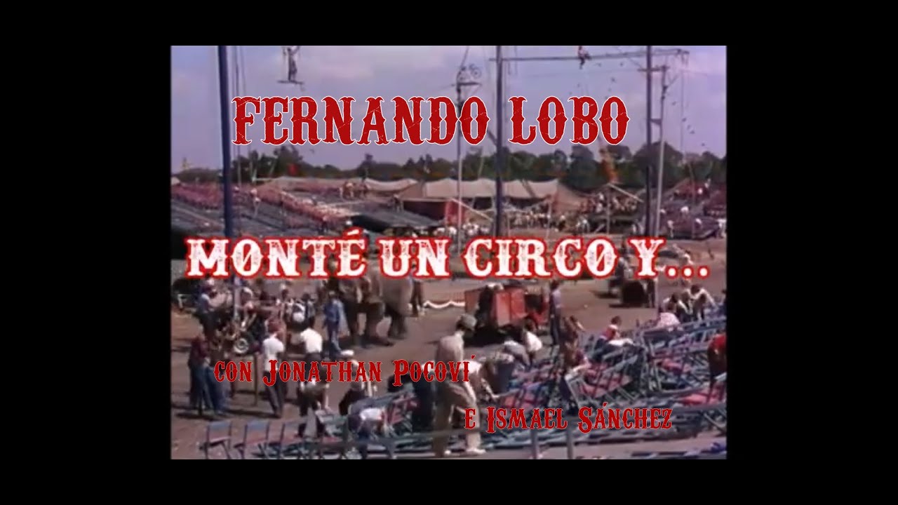 MONTÉ UN CIRCO Y- Fernando Lobo ft. Jonathan Pocoví e Ismael Sánchez (VIDEOCLIP OFICIAL) - YouTube