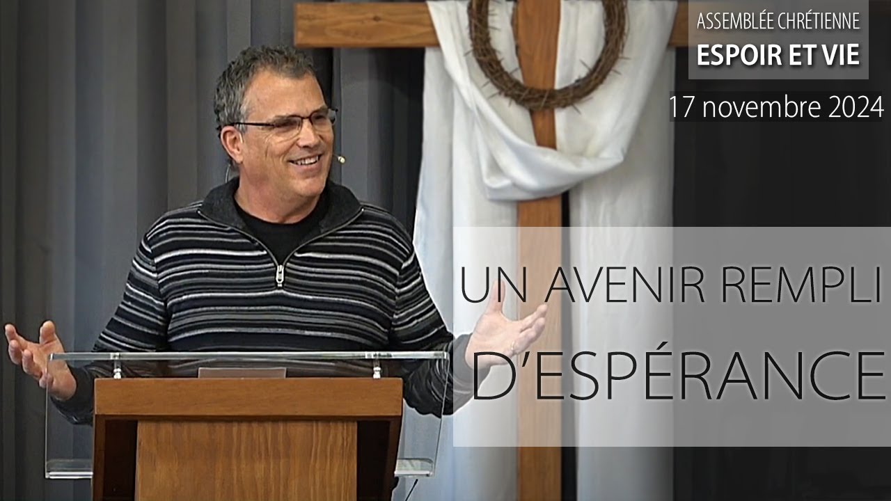 UN AVENIR REMPLI D'ESPÉRANCE | Pasteur Denis Thibault - YouTube