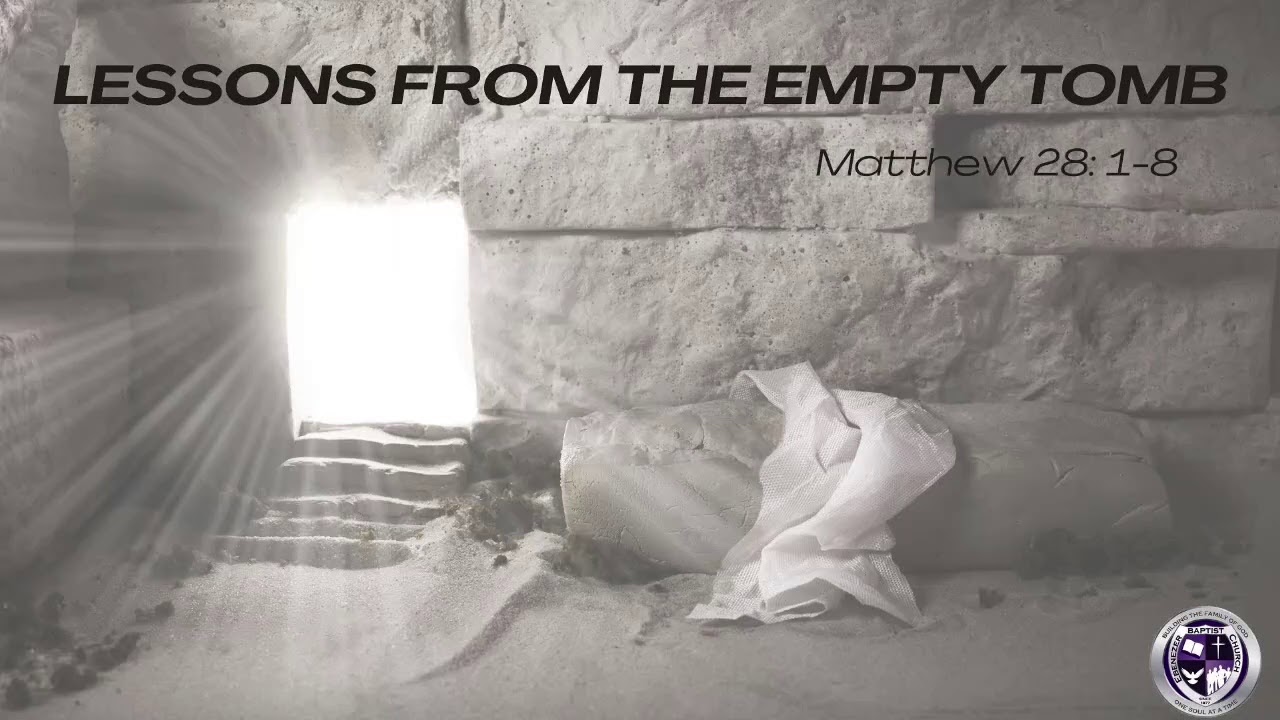 Lessons From The Empty Tomb | Matthew 28:1-8 KJV | Dr. Leonzo D. Lynch ...