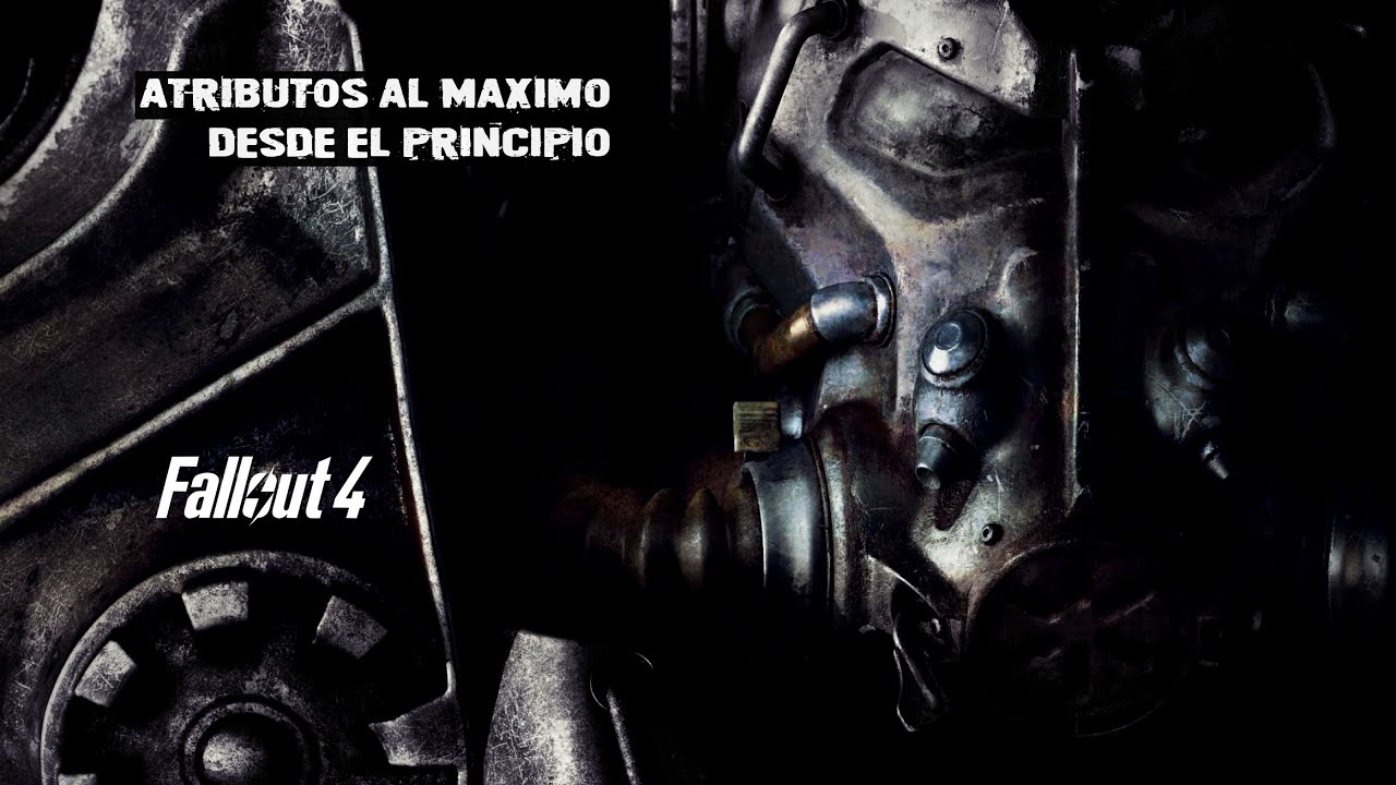 Fallout 4 - ATRIBUTOS AL MÁXIMO DESDE EL PRINCIPIO - YouTube