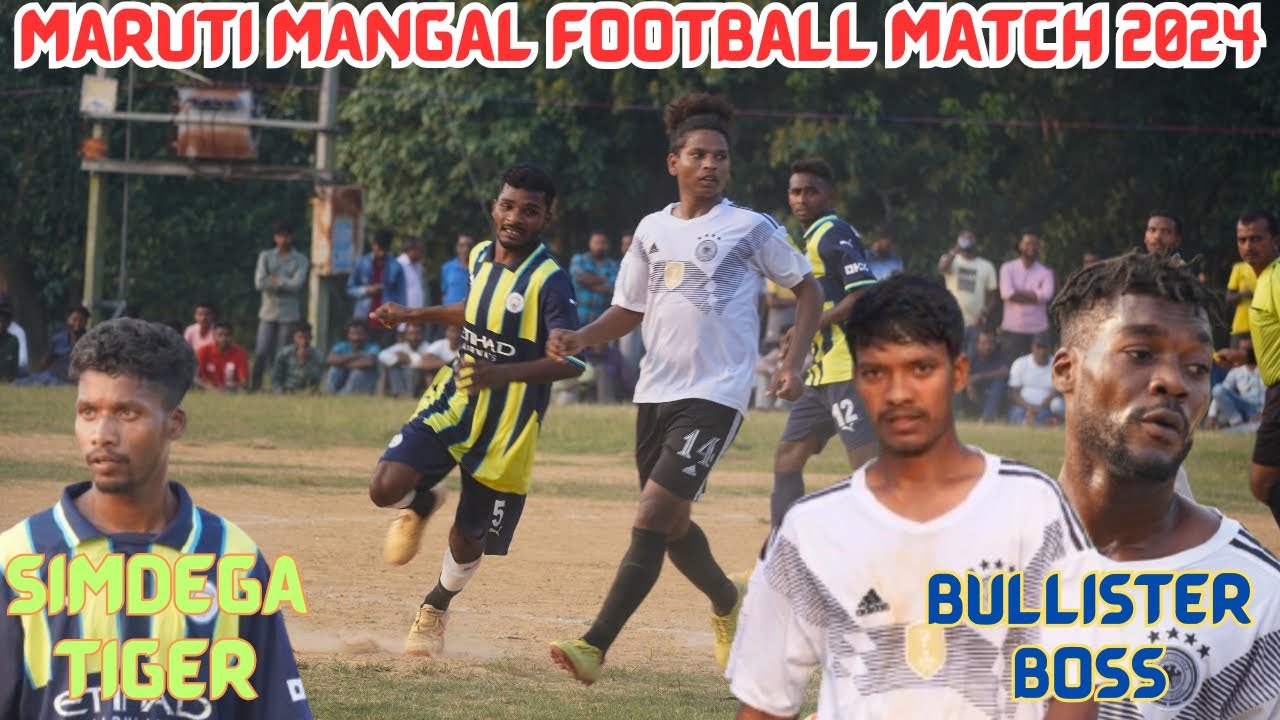 BULLISTER BOSS 02 🆚 SIMDEGA TIGER 00 / MARUTI MANGAL FOOTBALL MATCH ...