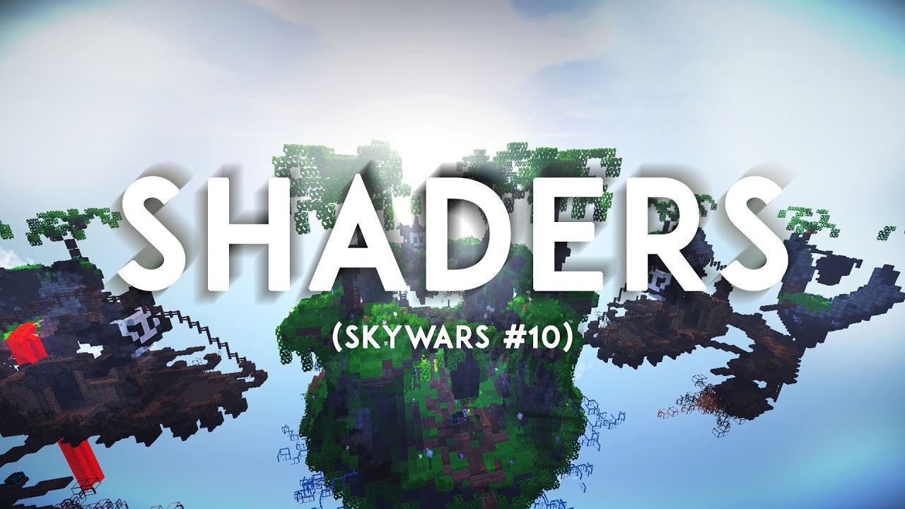 Shaders (Skywars #10) - YouTube
