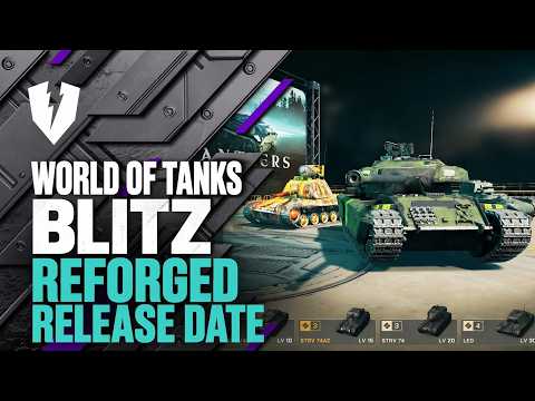 WORLD OF TANKS BLITZ REFORGED RELEASE DATE!