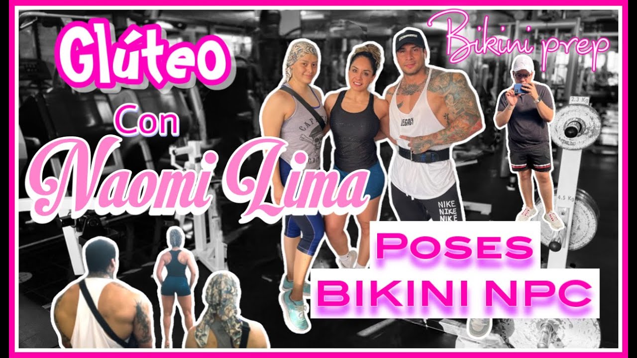 Semana 18 -Recomp- Entreno GLUTEO con NAOMI LIMA, Poses Bikini NPC ...