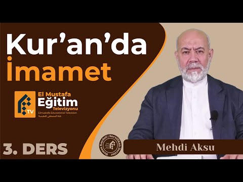 KUR'AN'DA İMAMET NEYE İŞARET EDİYOR? | MEHDİ AKSU | 3  BÖLÜM