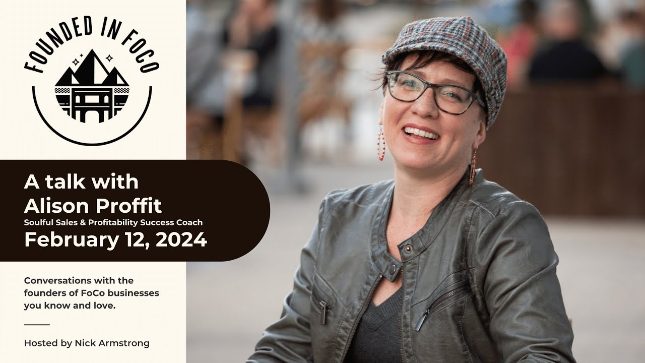 Alison Proffit - Soulful Success Coach - Founded in FoCo Podcast - YouTube