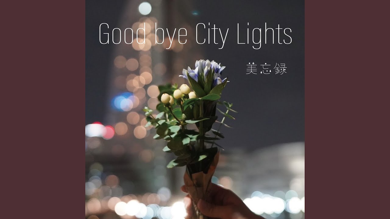 Good bye City Lights - YouTube