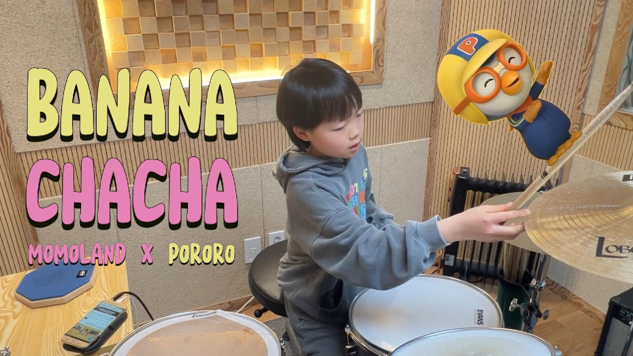 MOMOLAND X PORORO(모모랜드X뽀로로) - BANANA CHACHA(바나나차차) | kpop Drum Cover by HiLable 10y/o - YouTube