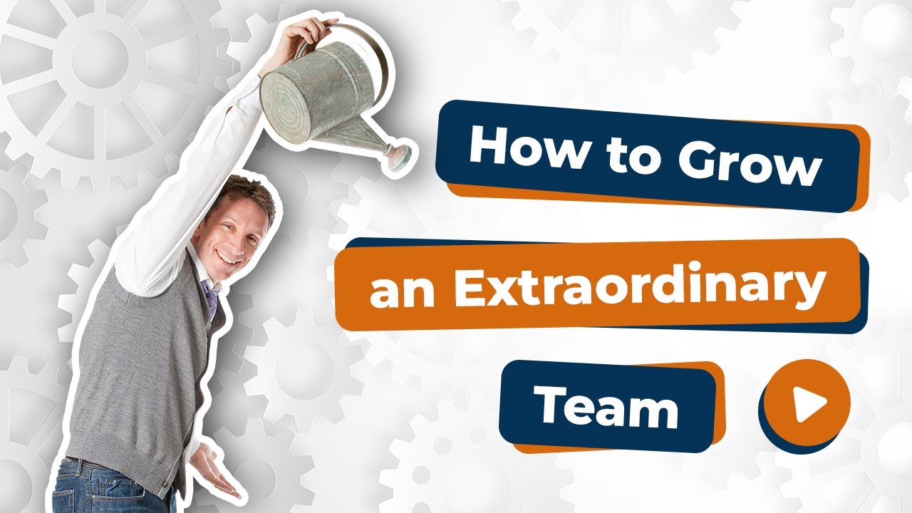 Simple Ways to Grow an Extraordinary Team - YouTube