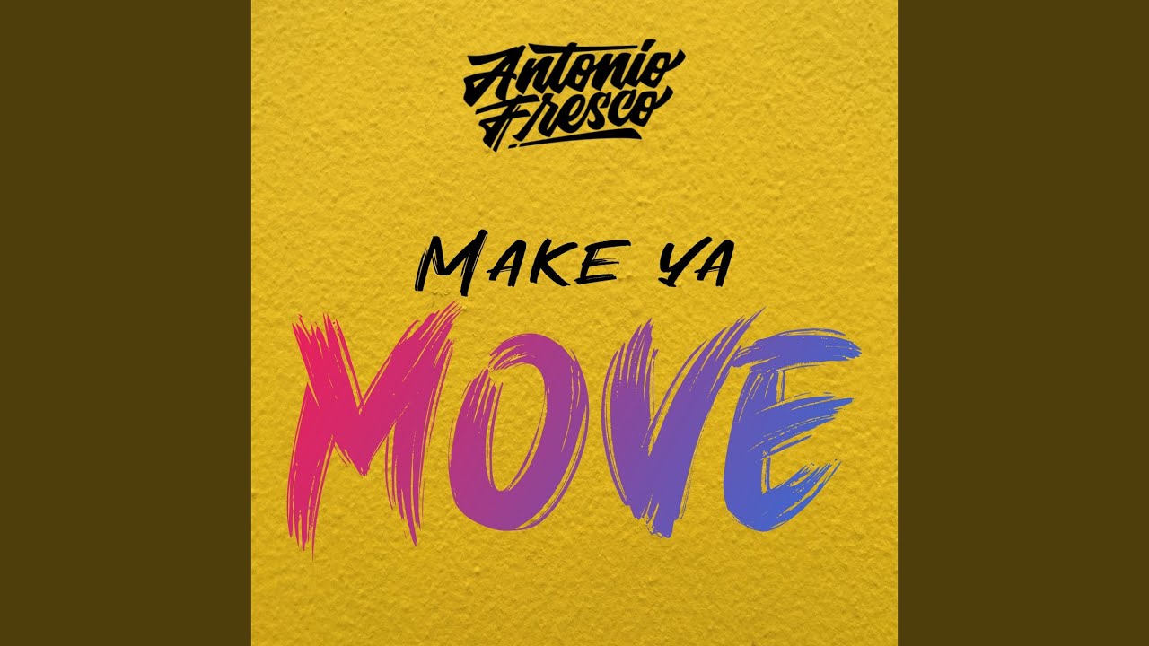 Make Ya Move - YouTube