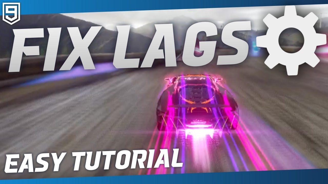 Asphalt 9 | How to fix lags (Windows) - YouTube