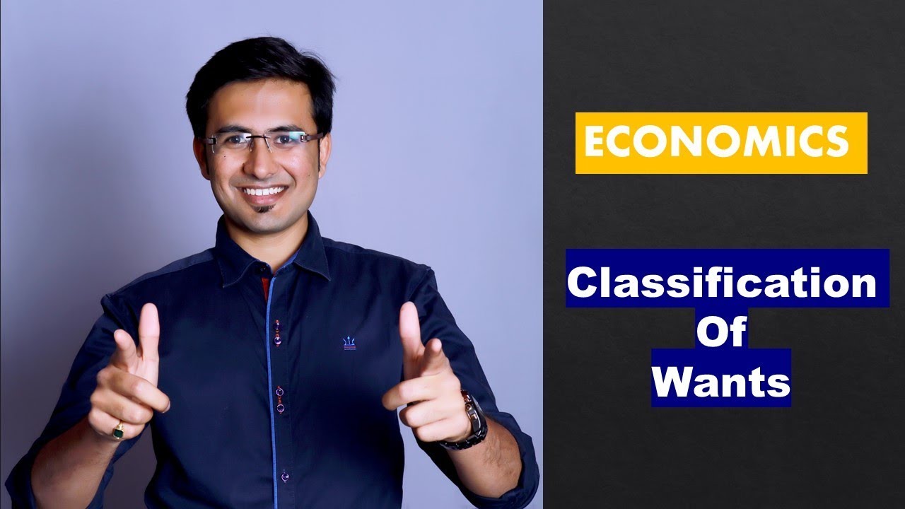 #Lec 4 | Economics | Wants | Classification of Wants | Characteristics ...