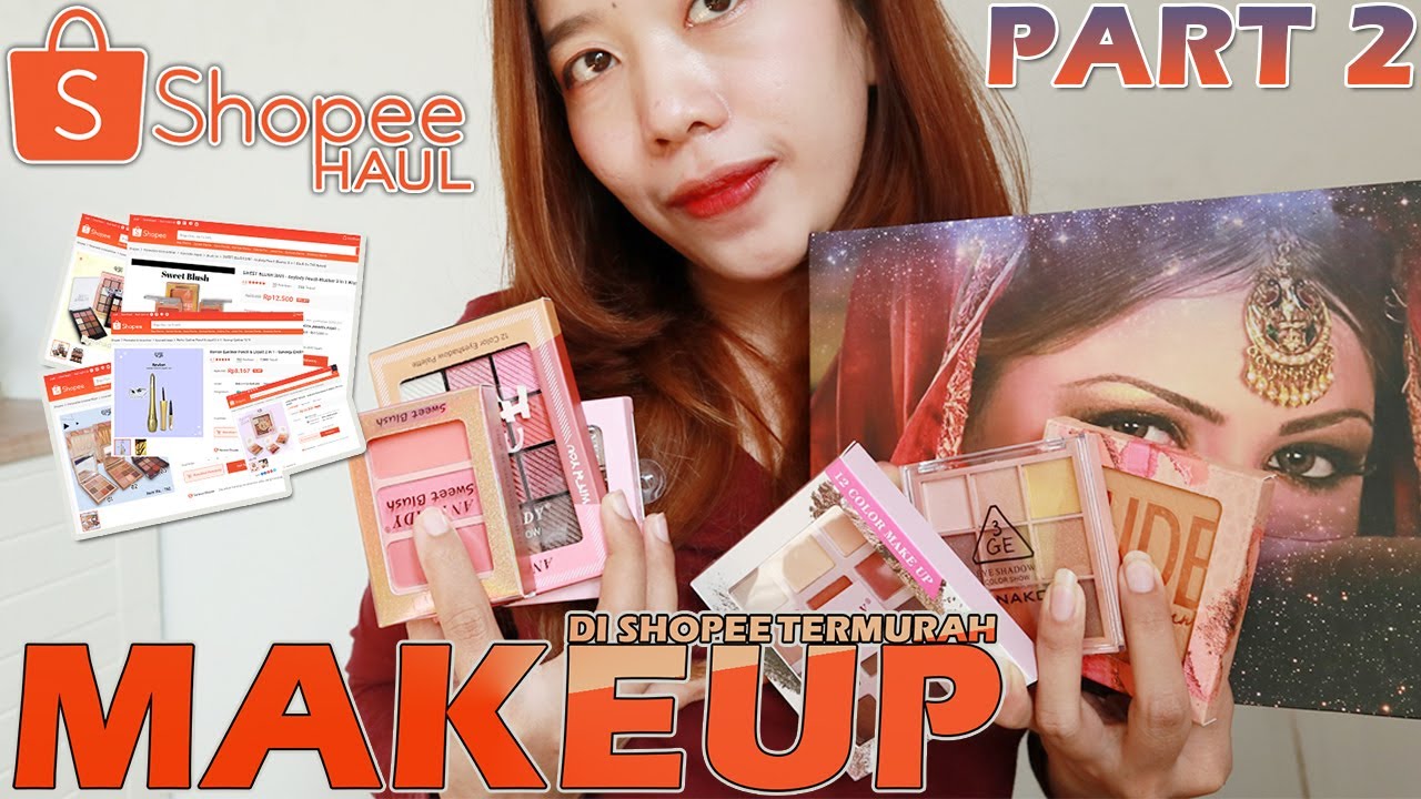 SHOPEE HAUL Makeup TERMURAH di SHOPEE part 2 - YouTube