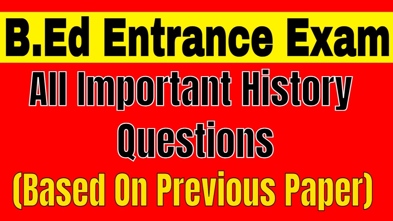 All Important History Questions || B.ED ENTRANCE EXAM 2023 PREPARATION ...