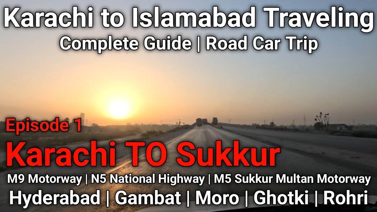 Karachi TO Sukkur Road Car Trip with Family | Complete Guide N5 Roads ...
