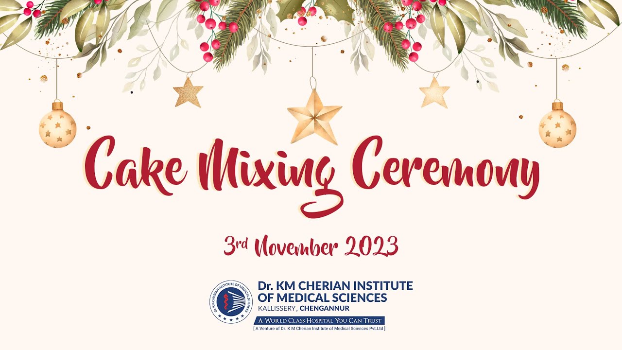 Cake Mixing Ceremony at Dr. KM Cherian Institute of Medical Sciences ...