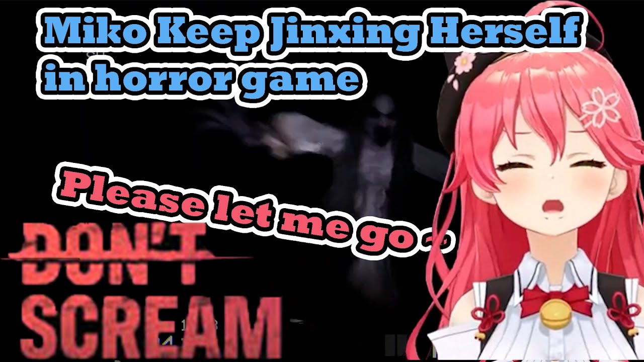 Miko Plays Don't Scream and made a horror game full of comedy 【Sakura ...