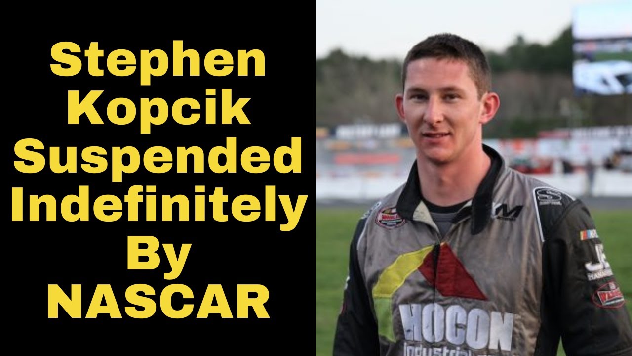 NASCAR Whelen Modified Tour Driver Stephen Kopcik Suspended ...