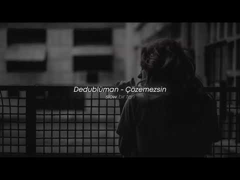 Dedublüman - Çözemezsin (Slowed + Reverb)