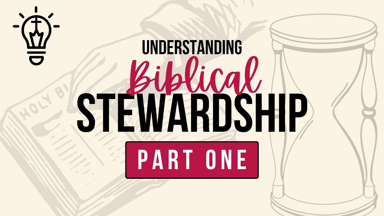 Understanding Biblical Stewardship Pt.1 - YouTube