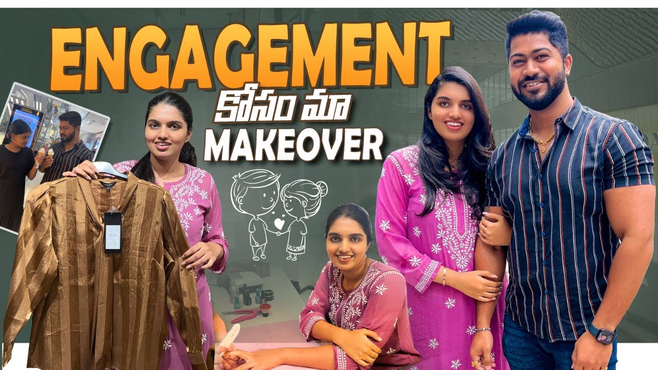 💕Engagement కోసం మా Couple Makeover🥰|Going to Bangalore📍for Engagement ...