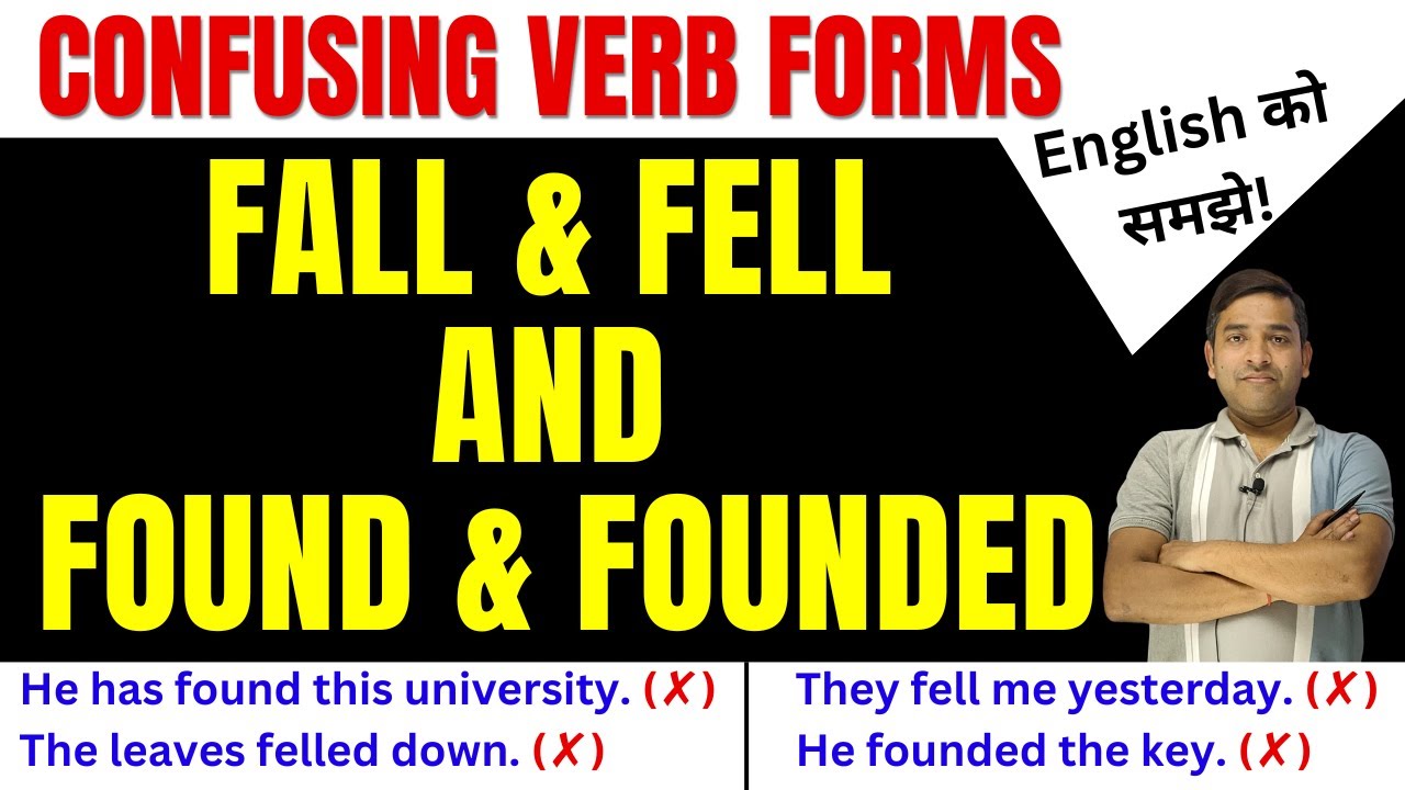 Confusing Verb Forms || Fall & Fell and Found & Founded || English with ...