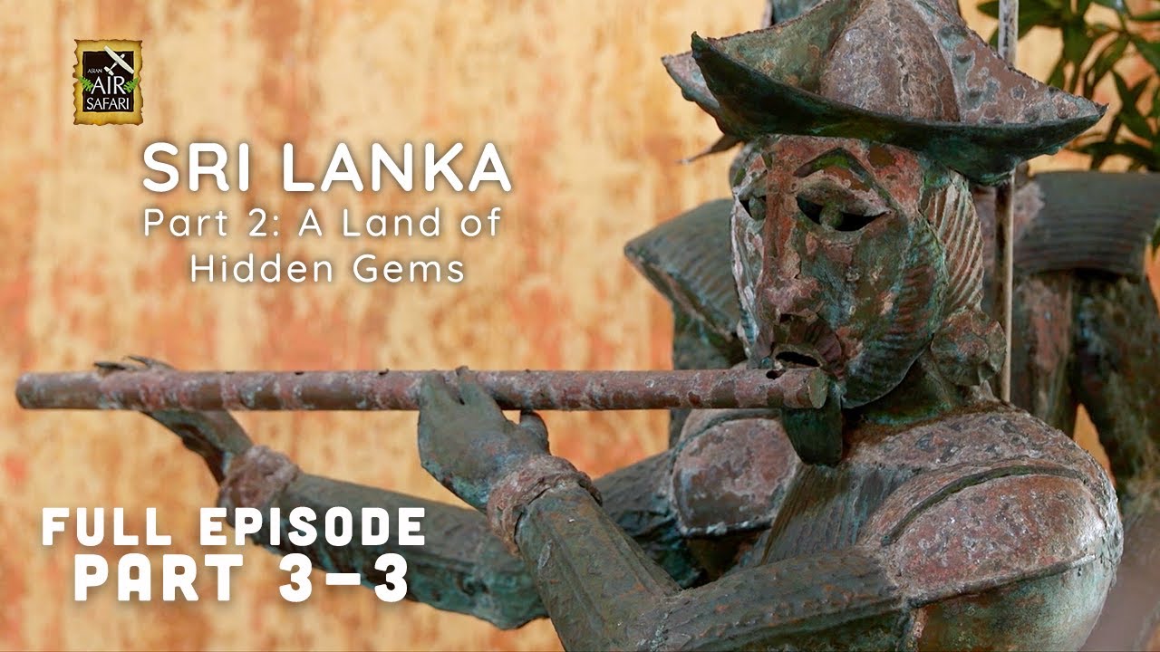 Sri Lanka Part 2: A Land of Hidden Gems | Asian Air Safari S11 EP4 3/3 ...