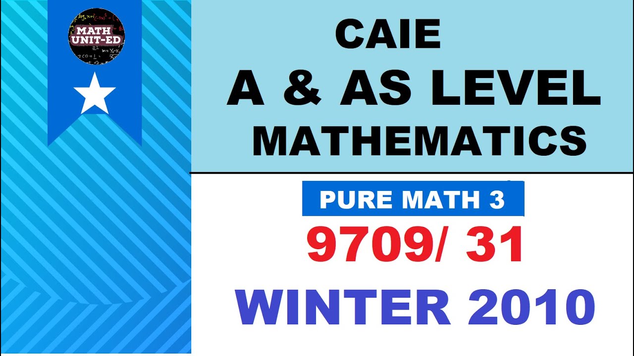 GUIDED SOLUTIONS - CAIE A & AS LEVEL PURE MATH 3 | W2010 9709 /31/O/N ...