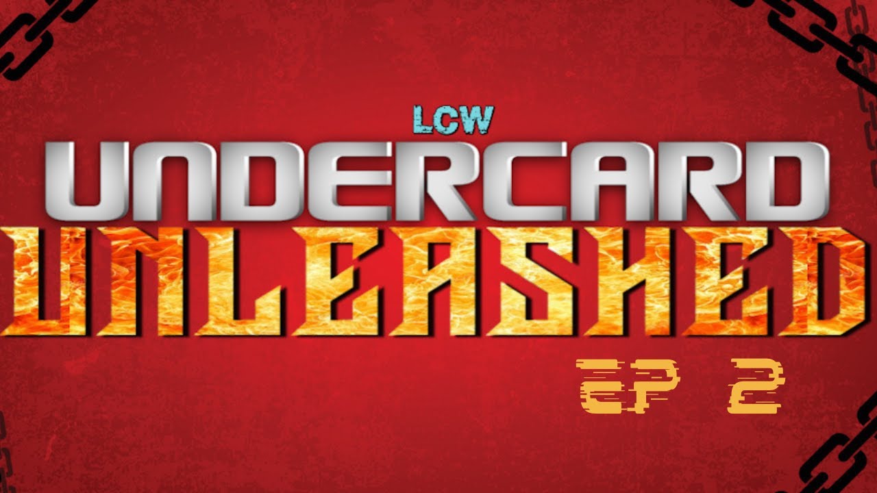 LCW 2K Division Universe Mode - Undercard Unleashed ep 2: Tag Team Main ...