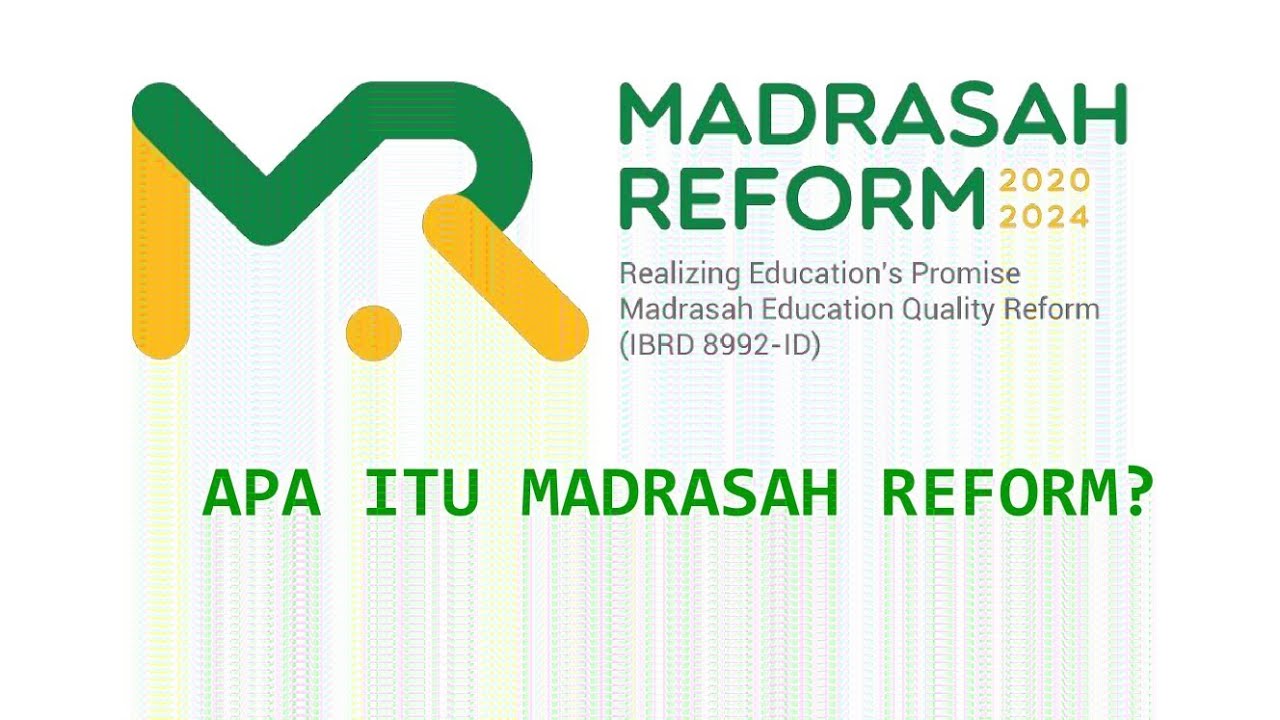 Apa Itu Madrasah Reform? Tujuan, Komponen, Manfaat dan Siapa Sasarannya ...