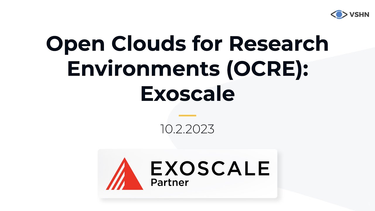 Open Clouds for Research Environments (OCRE): Exoscale - YouTube