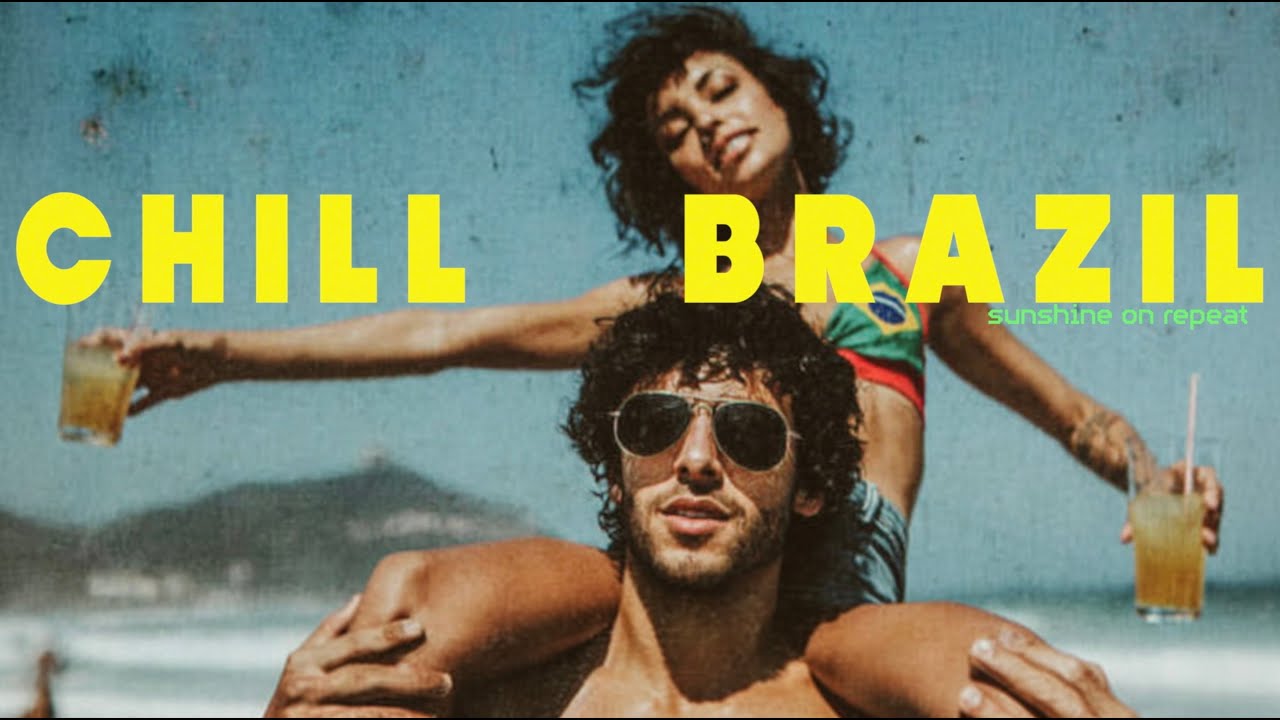 First Date at a Brazilian Beach - CHILL BRAZIL | Samba, Bossa Nova ...