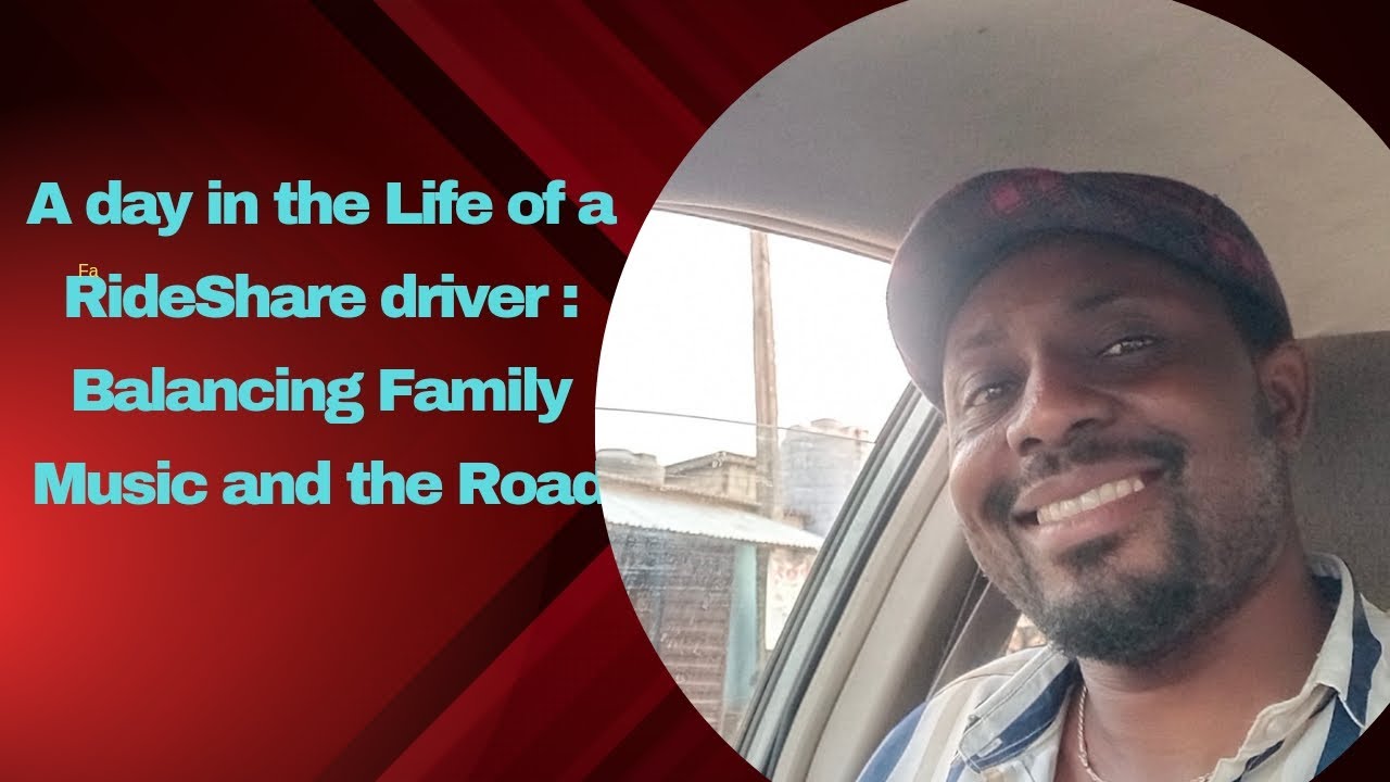 A day in the Life of a RideShare Driver; Balancing Family,Music and the ...