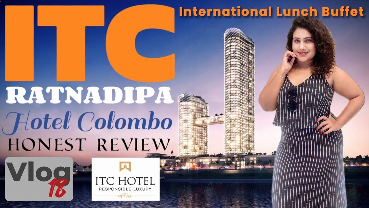 ITC Rathnadipa Hotel | Colombo | Sri Lanka| Lunch Buffet | Honest ...
